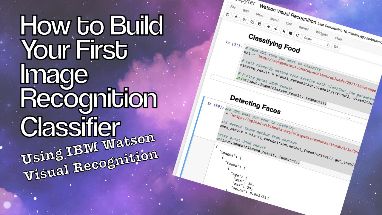 How To Build Your First Image Recognition Classifier With Ibm Watson Visual Recognition